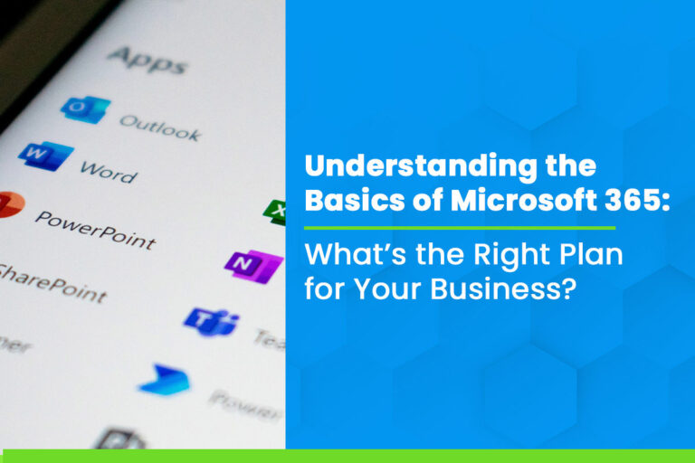 Understanding the Basics of Microsoft 365: What's the Right Plan for ...